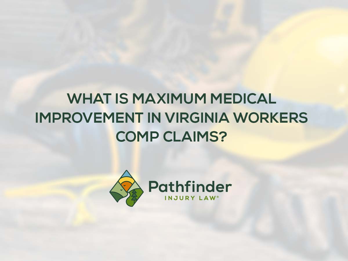 What Is Maximum Medical Improvement in Virginia Workers Comp Claims ...